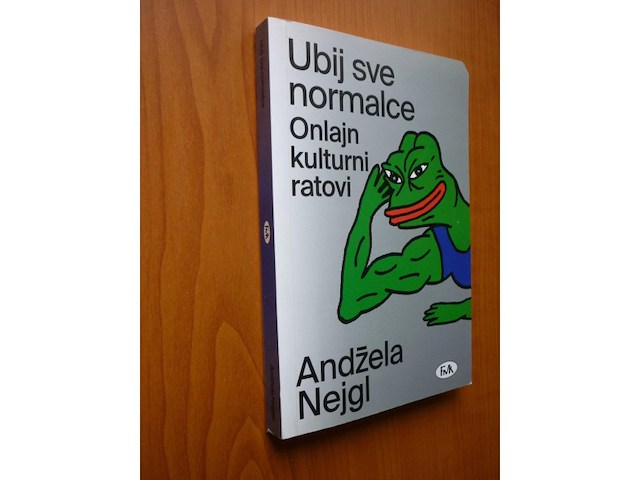 Andžela Nejgl UBIJ SVE NORMALCE