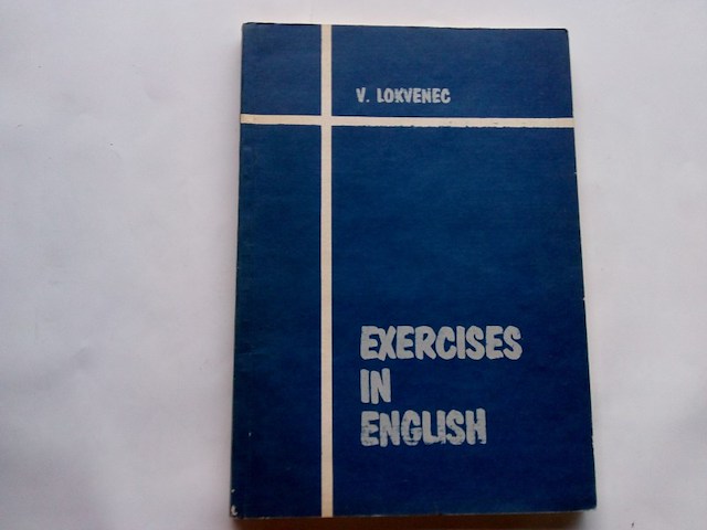 Exercises in english, V.Lokvinec,početni engleski vežbe