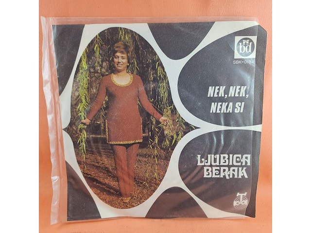 Ljubica Berak ‎– Nek, Nek, Neka Si, SINGL