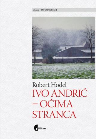 IVO ANDRIĆ - OČIMA STRANCA