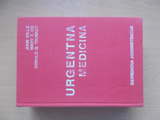 URGENTNA MEDICINA -JOHN MILLS,MARY T. HO,DONALD TRUNKEY