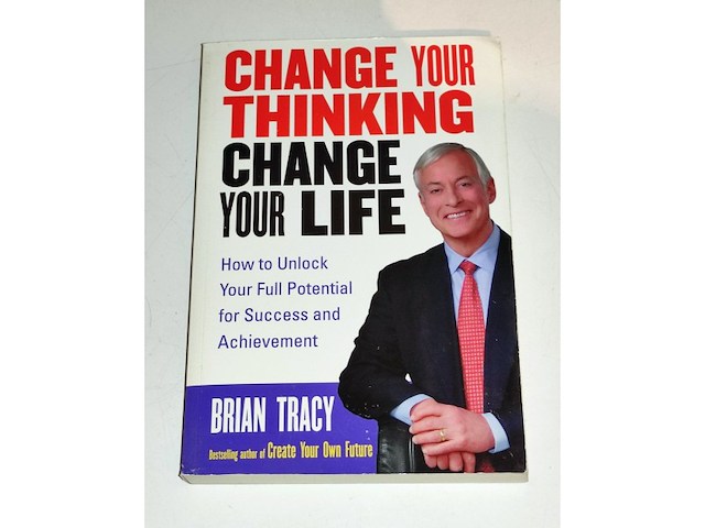 Brian Tracy - Change Your Thinking, Change Your Life