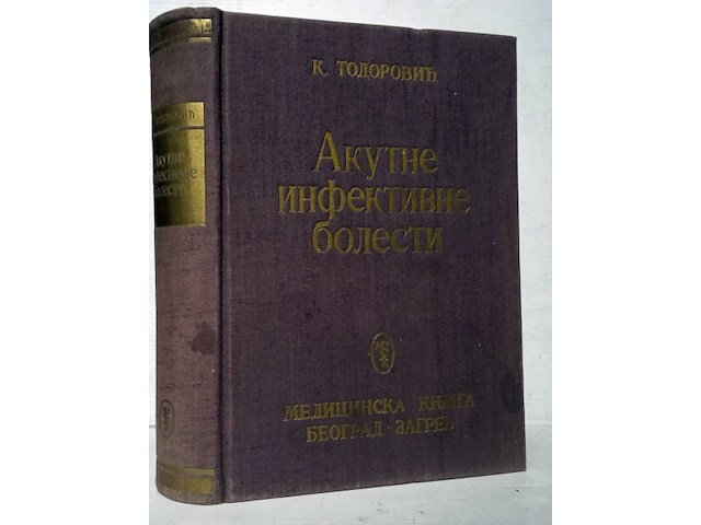Akutne Infektivne Bolesti - Prof.Dr.Kosta Todorović
