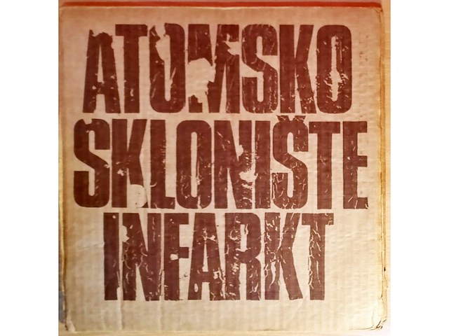 LP ATOMSKO SKLONIŠTE - Infarkt (1978) VG-/NM