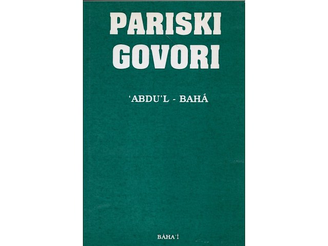 Abdul Baha - PARISKI GOVORI (retko)