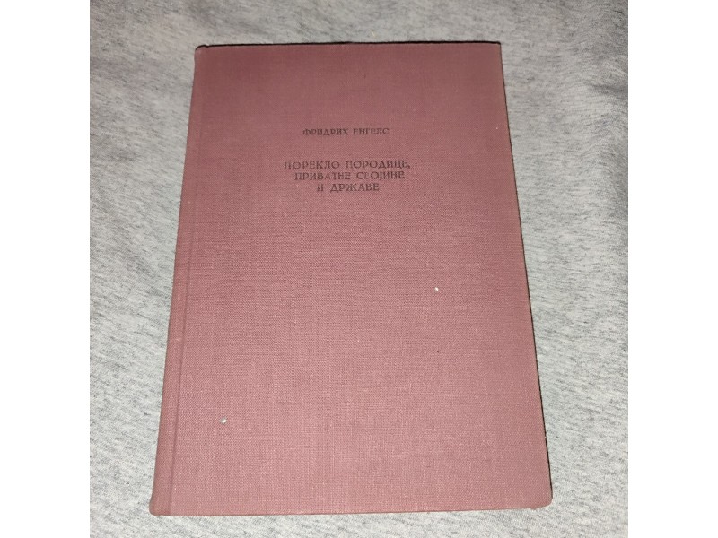 Poreklo porodice privatne svojine i drzave F. Engels