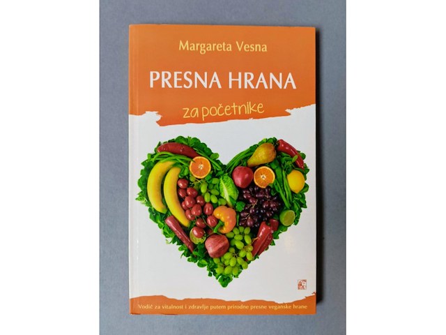 Presna hrana za početnike - Margareta Vesna