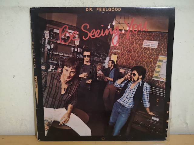 Dr. Feelgood : Be Seeing You
