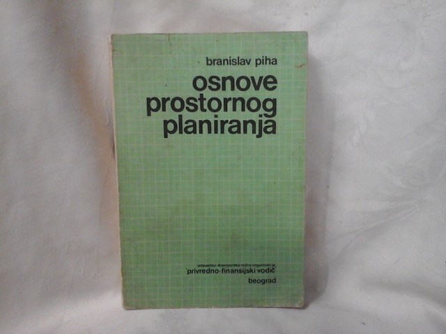 Osnove prostornog planiranja Branislav Piha