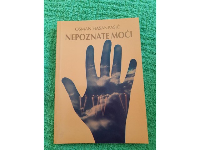 Nepoznate moći - Osman Hasanpašić