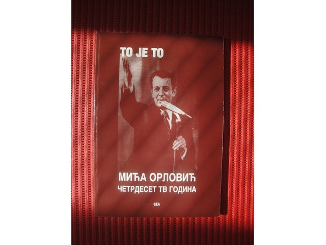 Mića Orlović - To je to, Četrdeset TV godina (POSVETA)