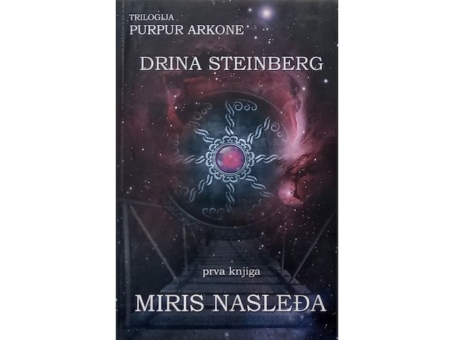 Drina Steinberg MIRIS NASLEĐA prva knjiga PURPUR ARKONE