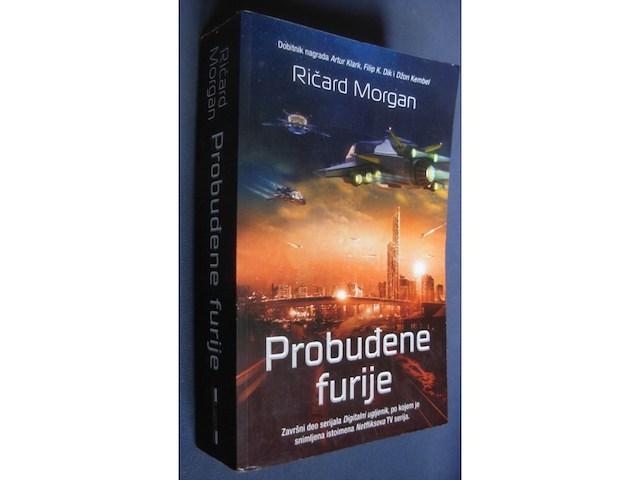PROBUĐENE FURIJE - Ričard Morgan