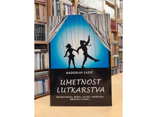 UMETNOST LUTKARSTVA - Radoslav Lazić