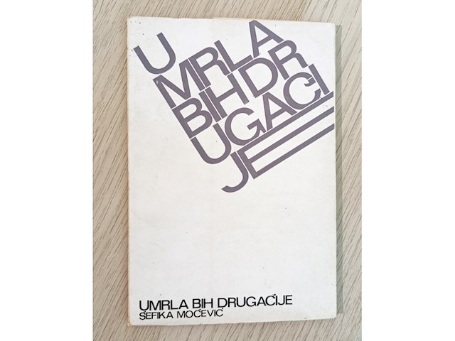 Šefika Močević - Umrla bih drugajčije