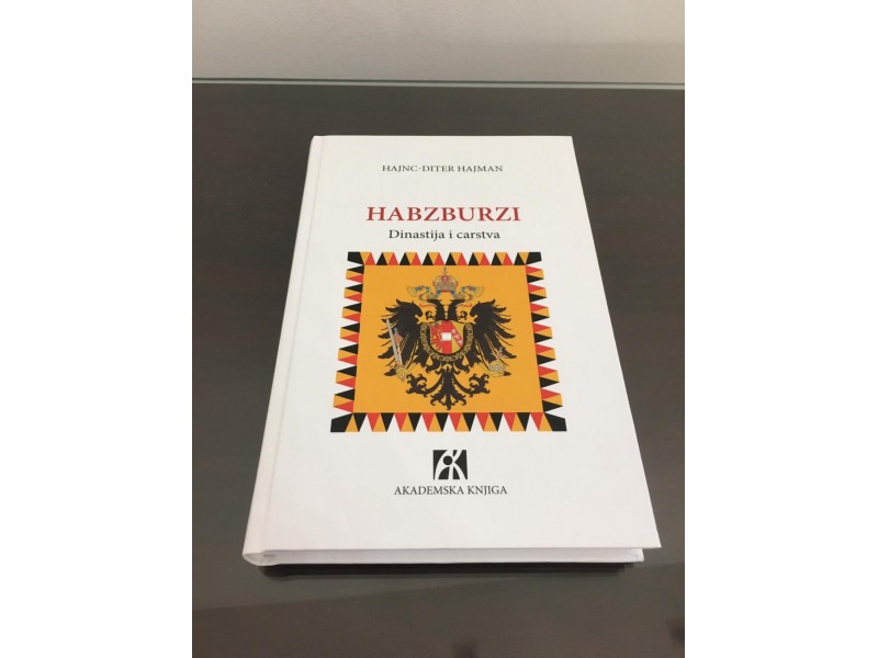 Hajnc-Diter Hajman: Habzburzi dinastija i carstvo