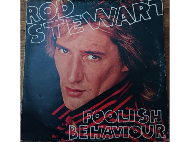 Rod Stewart-Foolish Behaviour LP (1981)