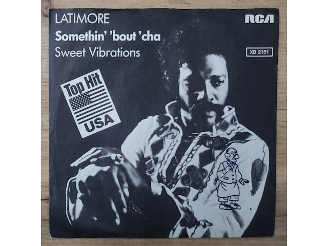 Latimore – Somethin` `Bout `Cha / Sweet Vibrations