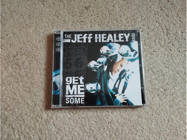 The Jeff Healey Band Get Me Some (2000)