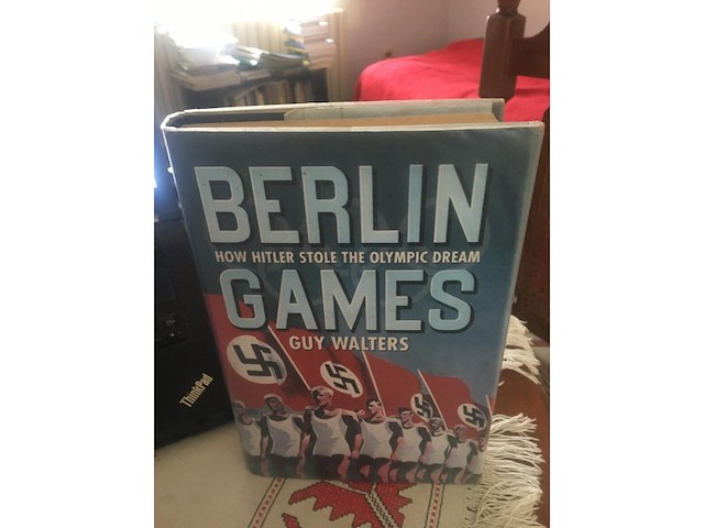 Berlin Games-How Hitler stole the Olympic dream