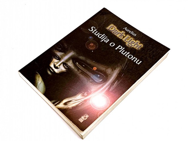 Dark Light: Studija o Plutonu / Aurelius