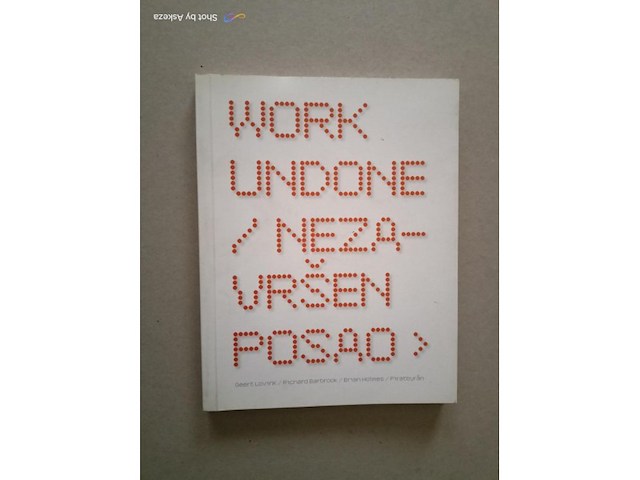 Work undone / Nezavrsen posao