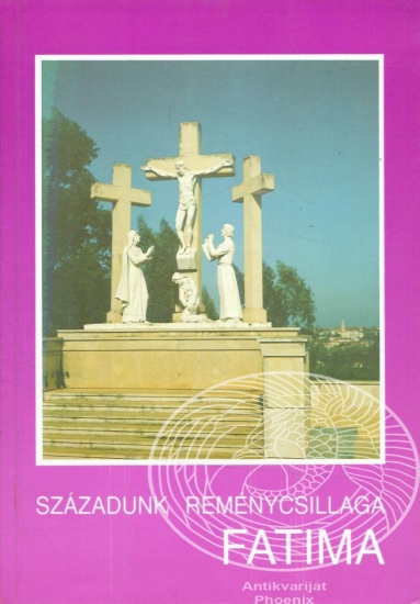 Századunk reménycsillaga Fatima