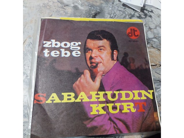 Sabahudin Kurt - Zbog tebe