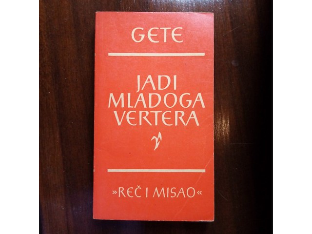 Reč i misao / JADI MLADOGA VERTERA, Gete