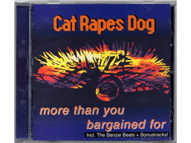 Cat Rapes Dog – More Than You Bargained For  [CD, RE]