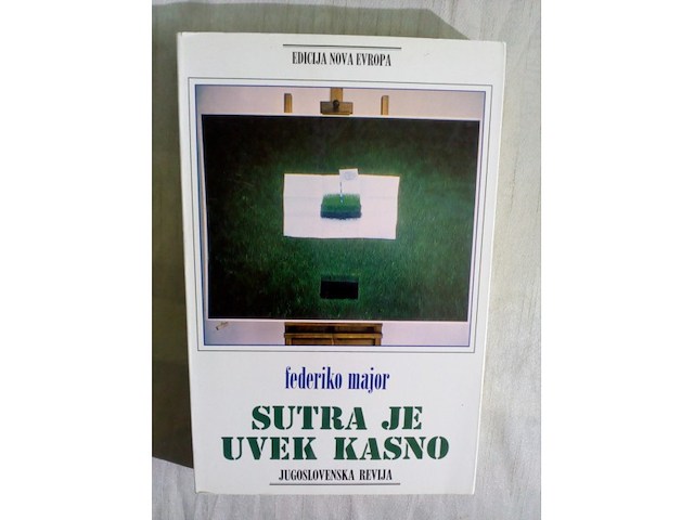 Sutra Je Uvek Kasno-Federiko Major