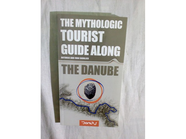 The Mythologic Tourist Guide Along Danube - Antonije An