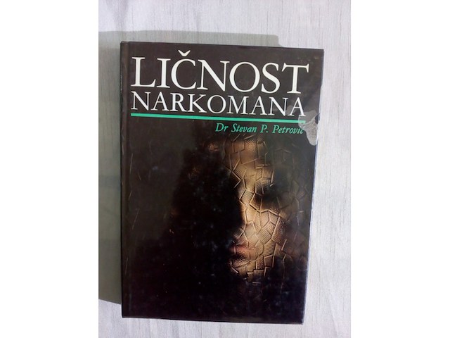 Ličnost Narkomana-Dr.Stevan P. Petrović