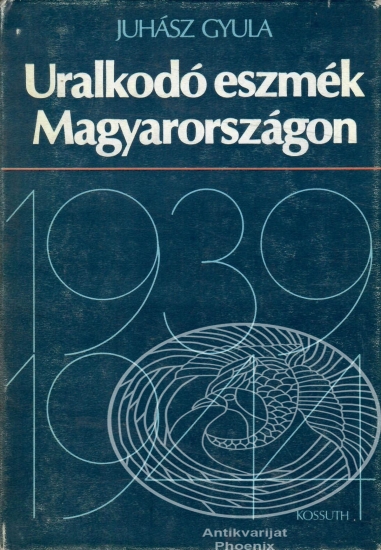 Uralkodó eszmék Magyarországon 1939-1944