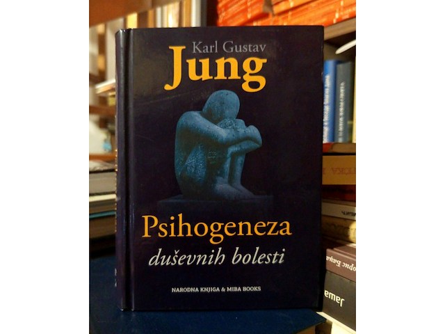 Karl Gustav Jung – Psihogeneza duševnih bolesti