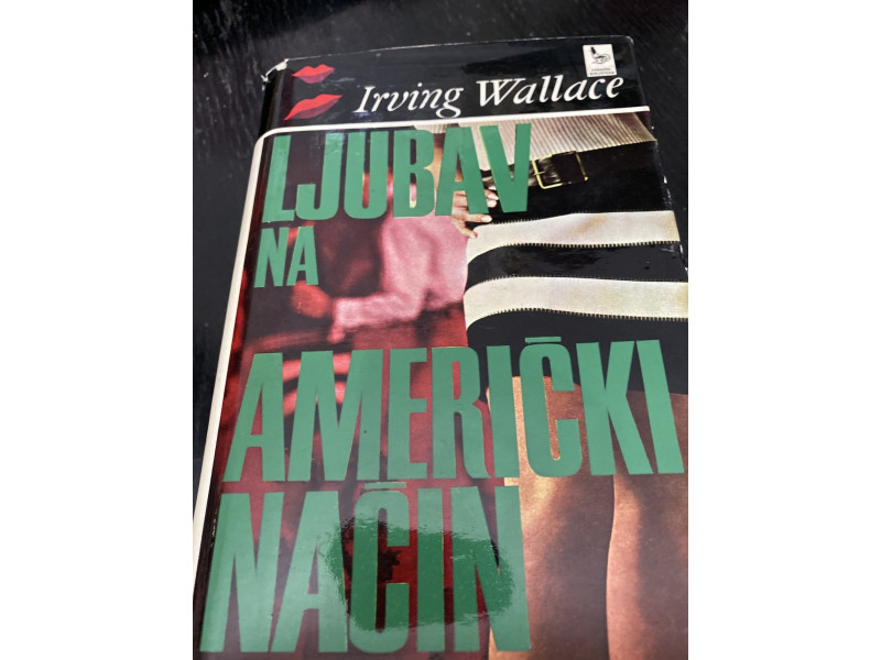 Irving Wallace – Ljubav Na Američki Način