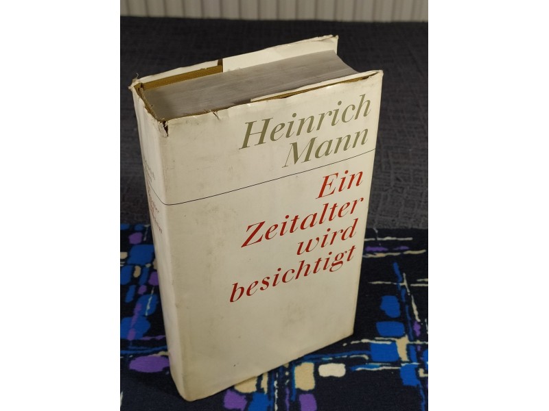 Heinrich Mann - Ein Zeitalter wird besichtigt