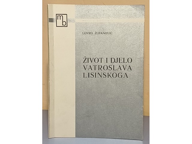 ŽIVOT I DJELO VATROSLAVA LISINSKOG