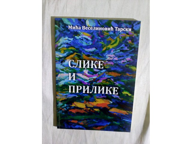 Slike I Prilike-Mića Veselinović Tarski