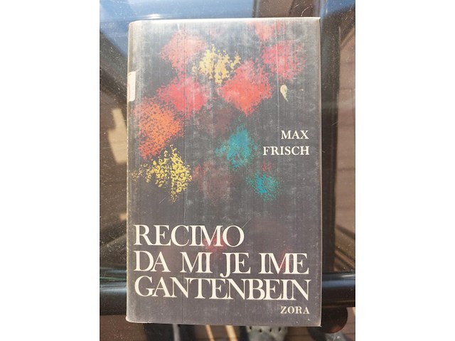 Recimo da mi je ime Gantenbein Max Frisch