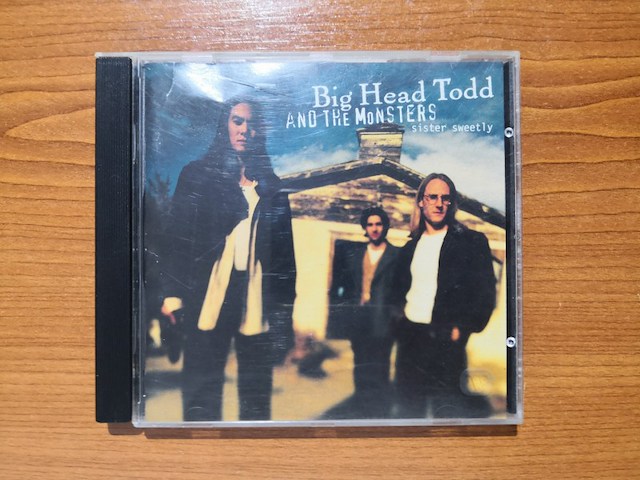 Big Head Todd And The Monsters - Sister Sweetly