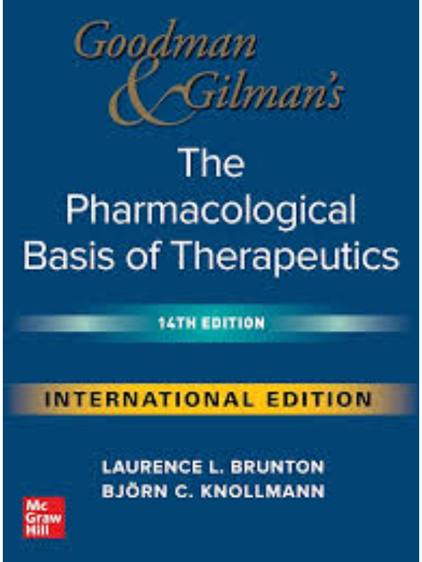 IE Goodman and Gilman’s The Pharmacological Basis of Therapeutics, 14 Ed