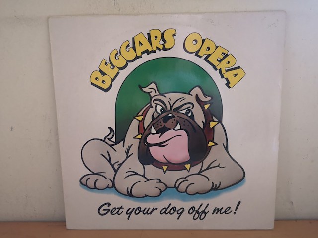 Beggars Opera: Get Your Dog Off Me