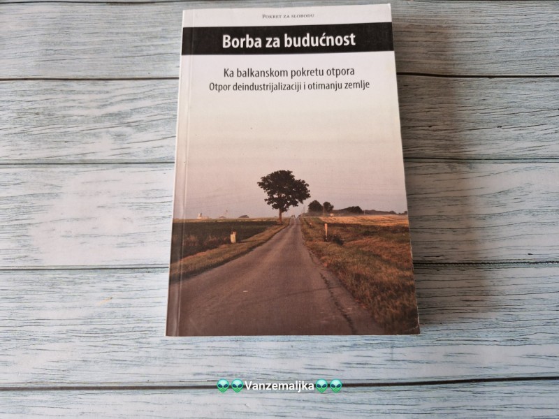BORBA ZA BUDUĆNOST - KA BALKANSKOM POKRETU OTPORA