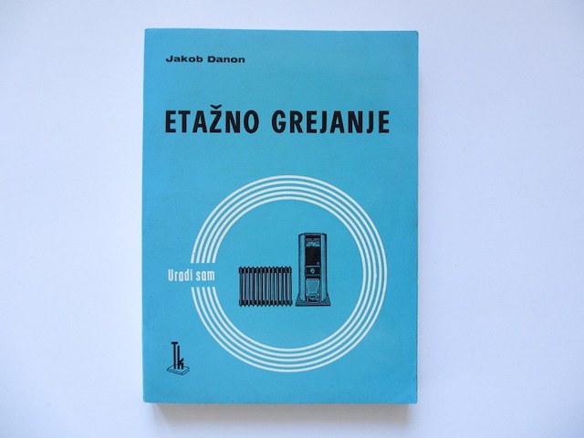 Etažno grejanje - Jakob Danon