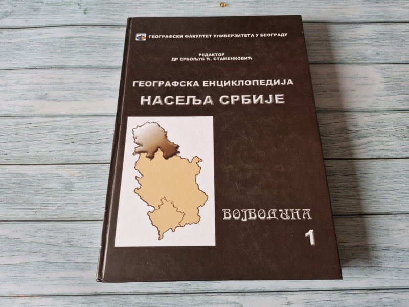 GEOGRAFSKA ENCIKLOPEDIJA NASELJA SRBIJE VOJVODINA