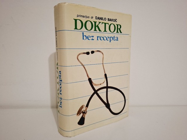 Doktor bez recepta  - Dr Danilo Bakoč