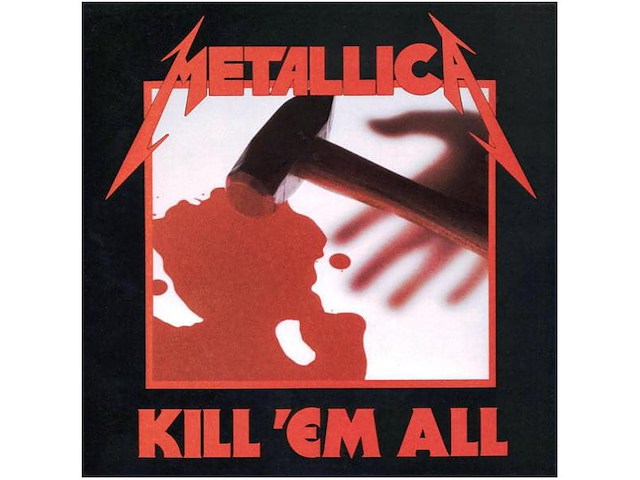 Metallica - Kill `Em All