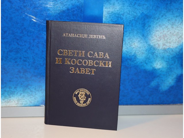 SVETI SAVA I KOSOVSKI ZAVET  Atanasije Jevtić
