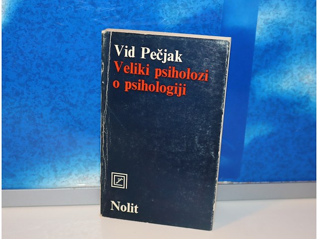 VELIKI PSIHOLOZI O PSIHOLOGIJI   Vid Pečjak